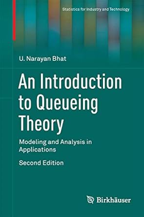 An Introduction to Queueing Theory: Modeling and Analysis in Applications | 0817684204 - Book ...