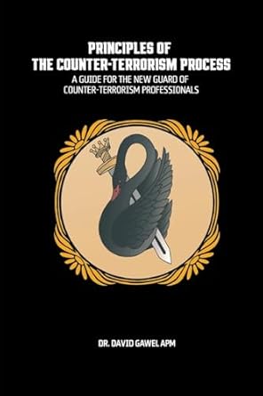 The Principles of The Counter Terrorism Process: A Guide for the New ...