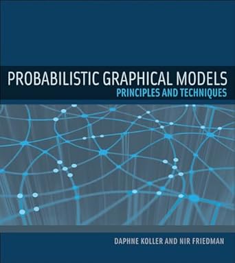 Probabilistic Graphical Models: Principles and Techniques | 0262013193 - Book Depository