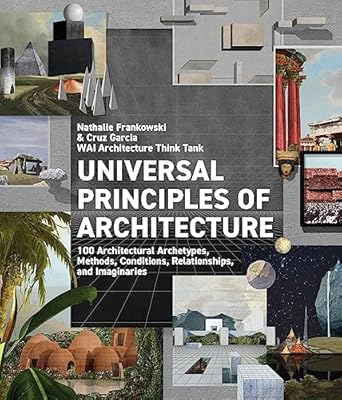 Universal Principles of Architecture: 100 Architectural Archetypes ...